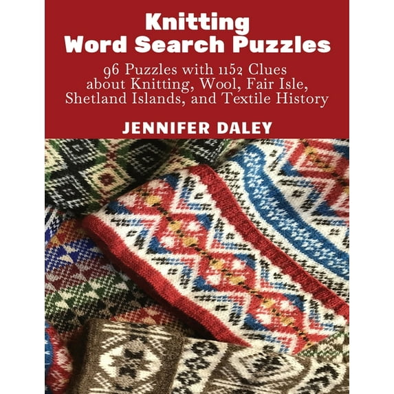 Knitting Word Search Puzzles: 96 Puzzles with 1152 Clues about Knitting ...