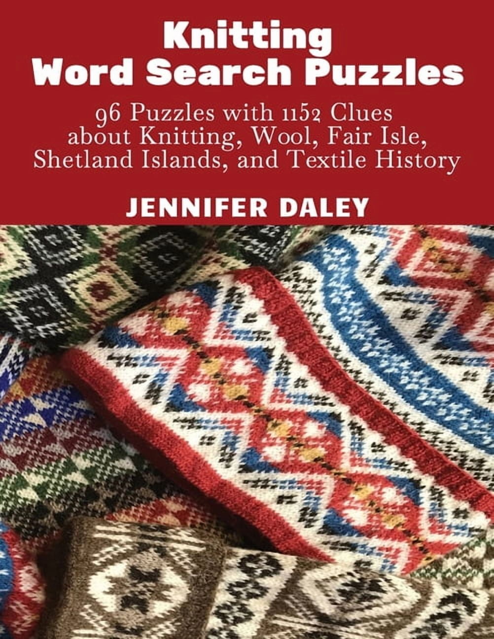 Knitting Word Search Puzzles: 96 Puzzles with 1152 Clues about Knitting ...