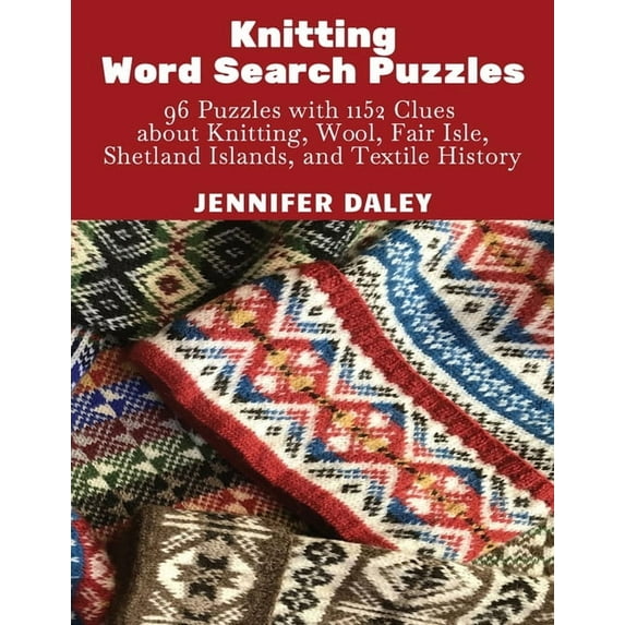 Knitting Word Search Puzzles: 96 Puzzles with 1152 Clues about Knitting ...
