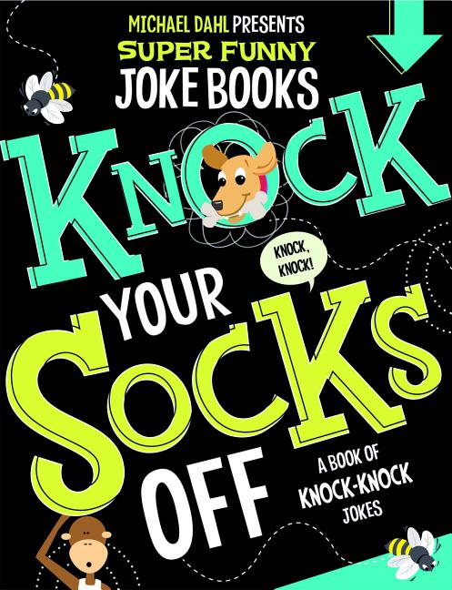 Knock Your Socks Off: A Book of Knock-Knock Jokes (Hardcover) by ...