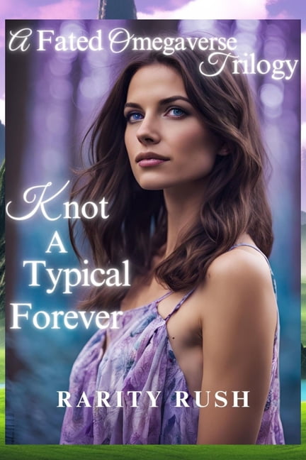 A Fated Omegaverse Knot A Typical Forever: The Fated Omegaverse ...