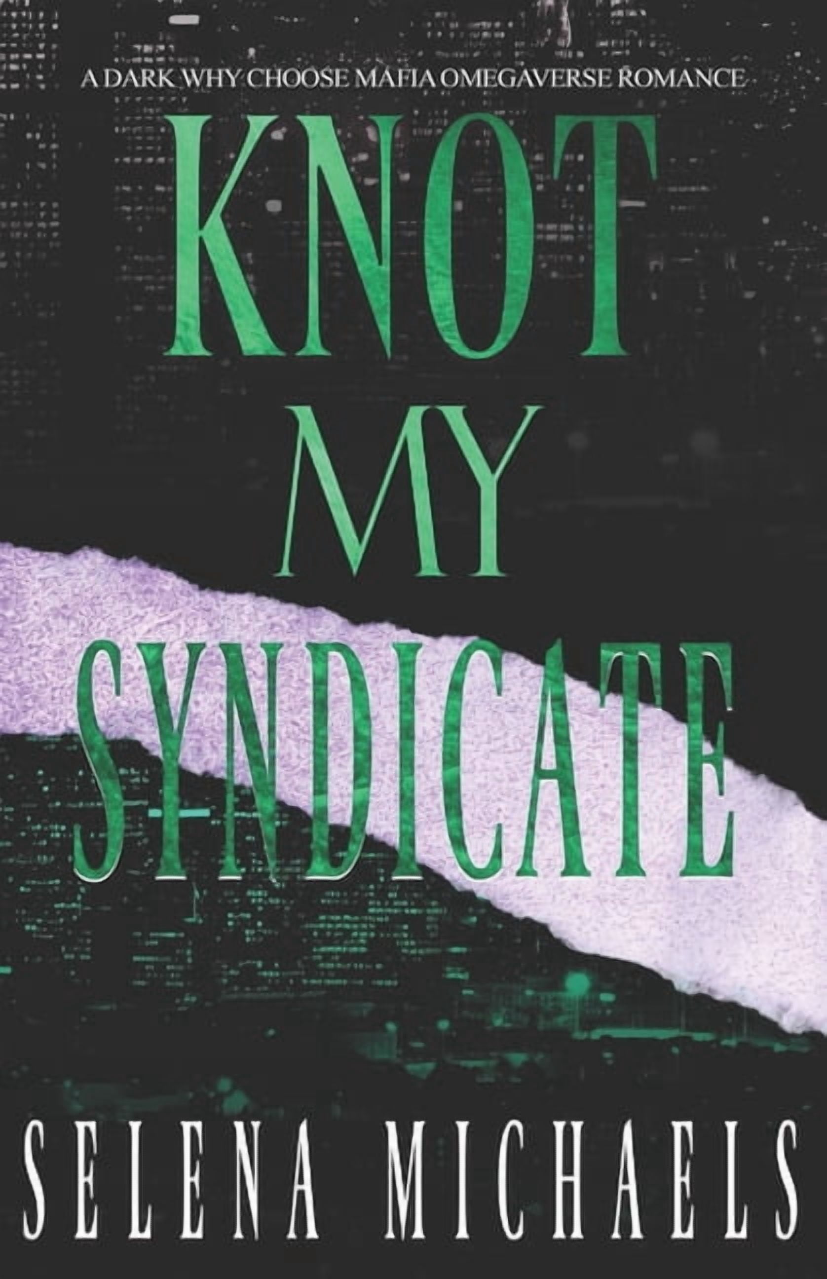 Knot My Syndicate: A dark why choose mafia omegaverse romance ...
