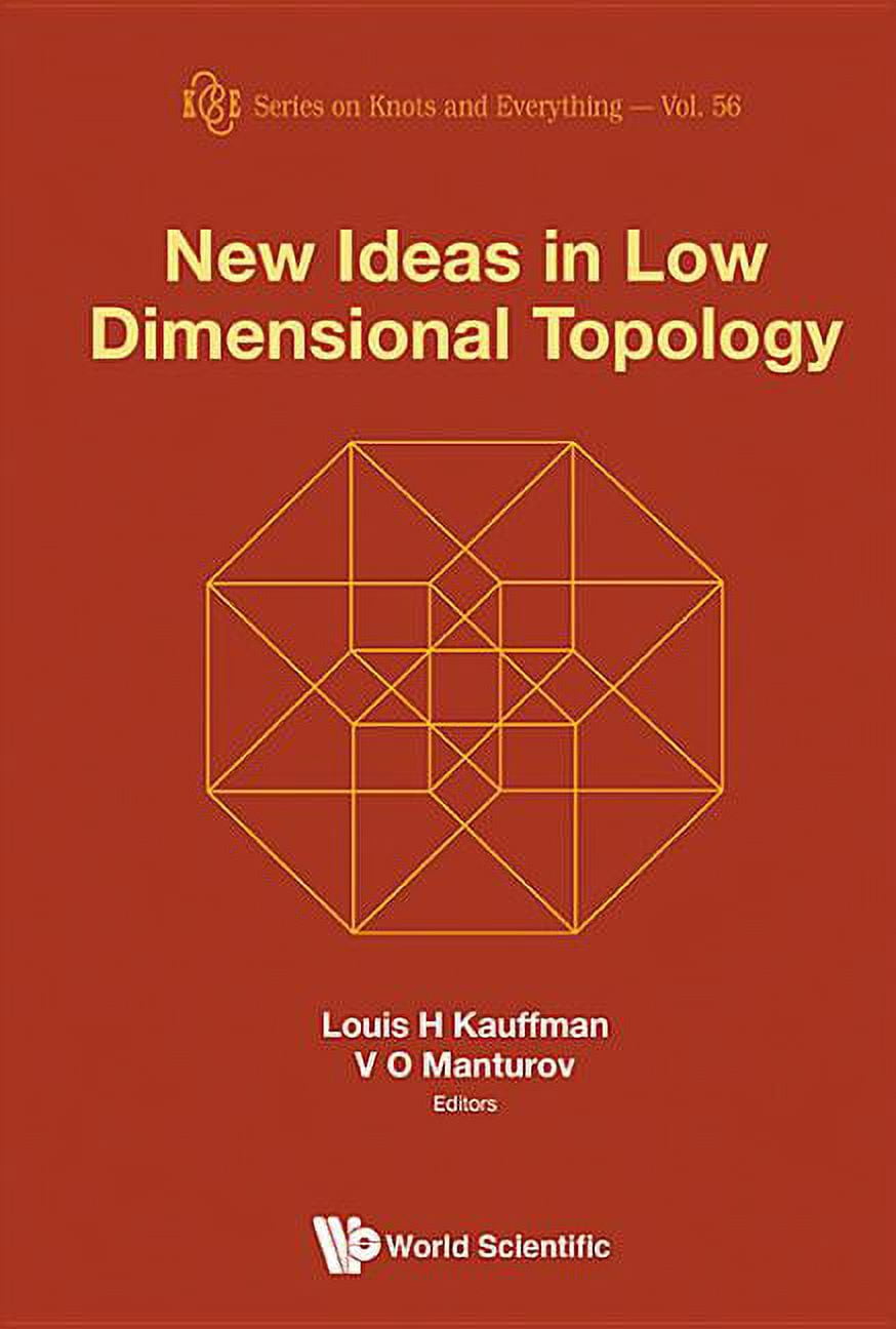 Knots and Everything New Ideas in Low Dimensional Topology, Book 56 ...
