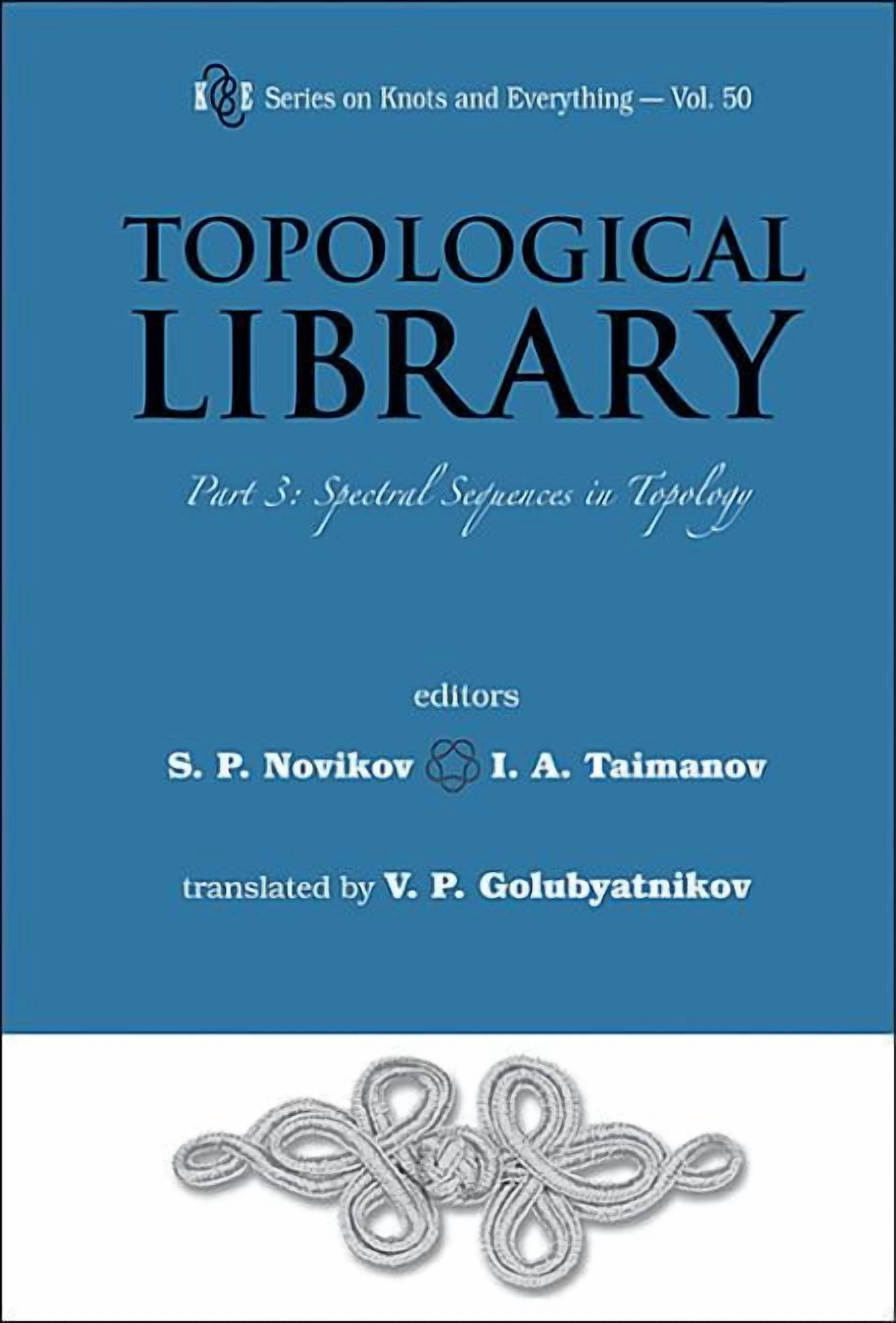 Knots and Everything Topological Library - Part 3: Spectral Sequences ...
