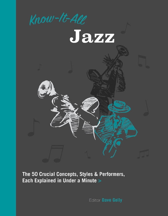Know It All: Know It All Jazz : The 50 Crucial Concepts, Styles, and ...
