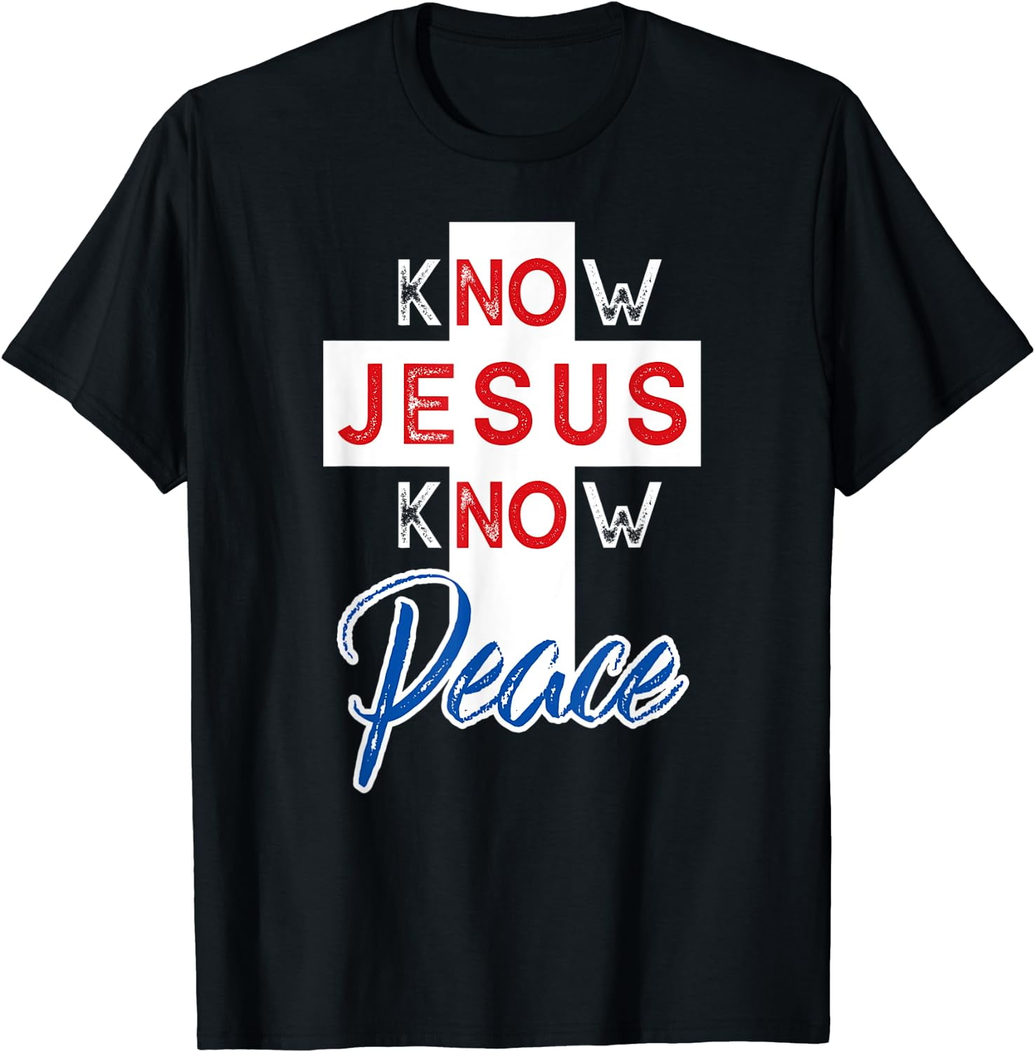 Know Jesus Know Peace Gift No Jesus Cross T-Shirt Black - Walmart.com