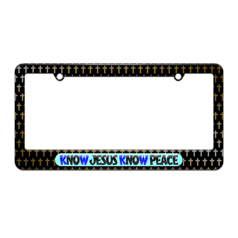 Know Jesus Know Peace No - Religious License Plate Tag Frame ...