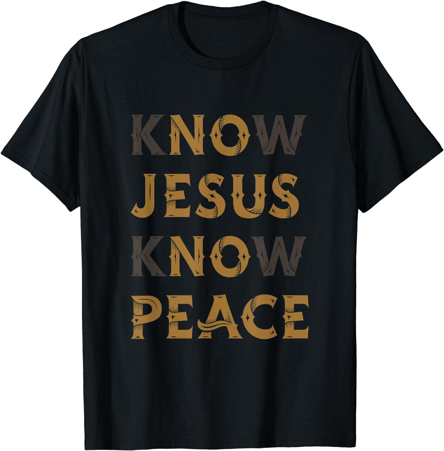 Know Jesus Know Peace Words Double Meaning T-Shirt Black - Walmart.com