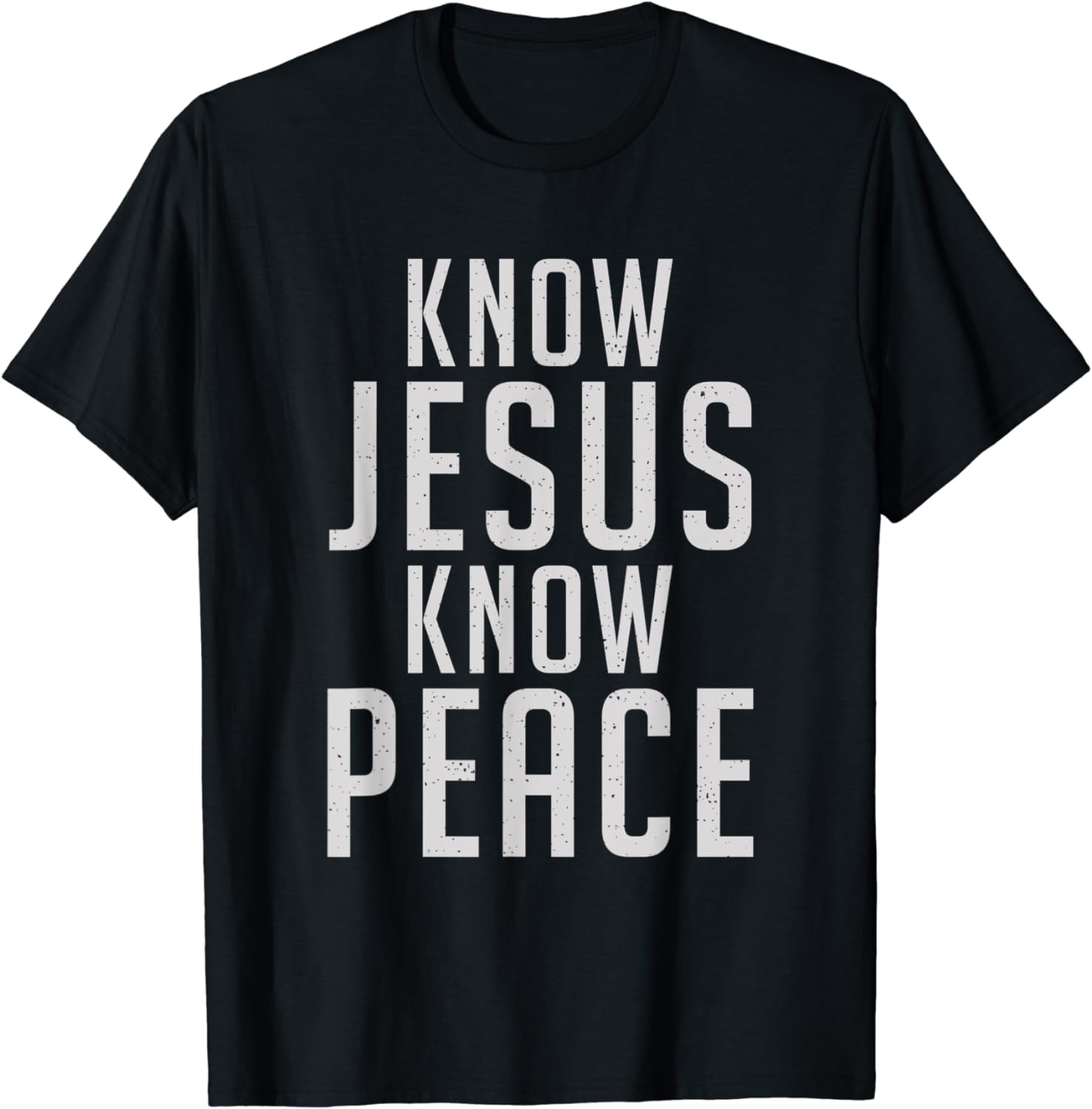 Know Jesus know Peace God Religious T-Shirt - Walmart.com