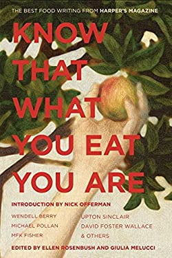 Pre-Owned Know That What You Eat You Are, 6: The Best Food Writing from ...
