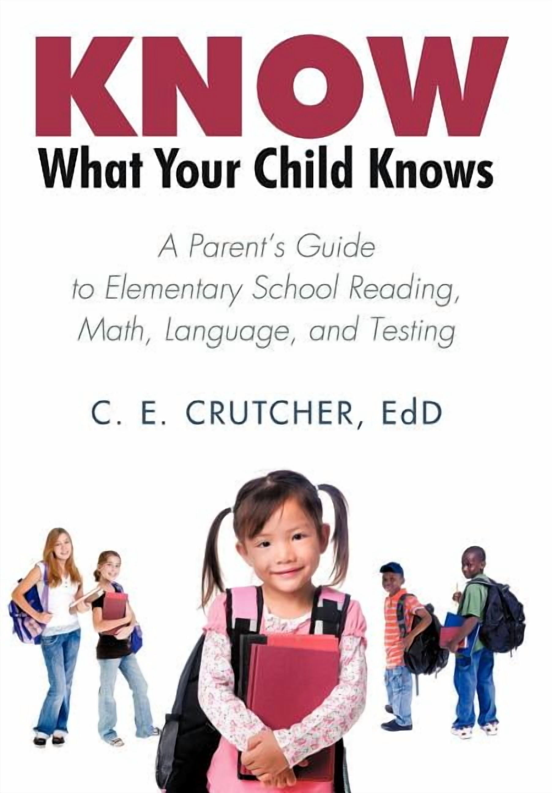 Know What Your Child Knows: A Parent's Guide to Elementary School ...
