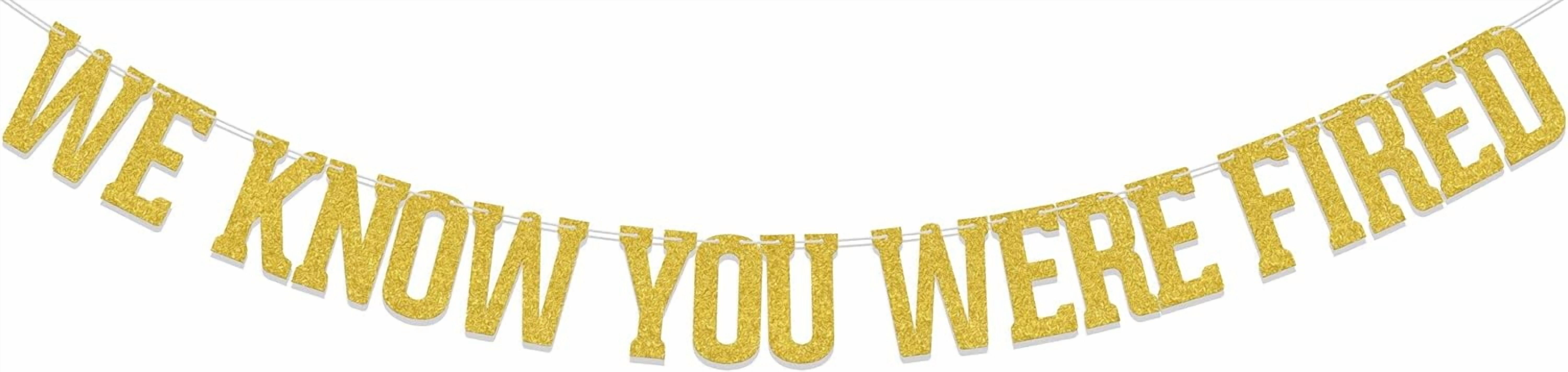 We Know You Were Fired - Rude/Fun/Funny Party Banner for Retirement ...