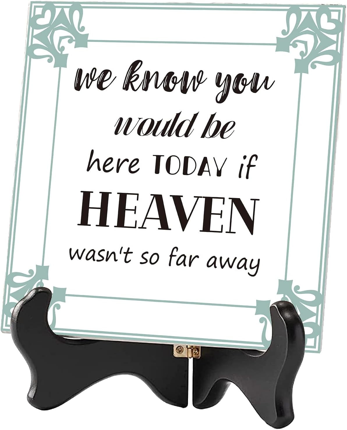 We Know You Would Be Here Today If Heaven Wasn't So Far Away Memorial ...