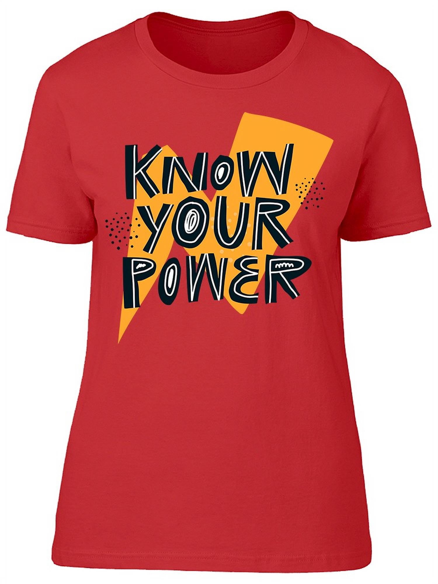 Know Your Power Tee Women's -Image by Shutterstock - Walmart.com