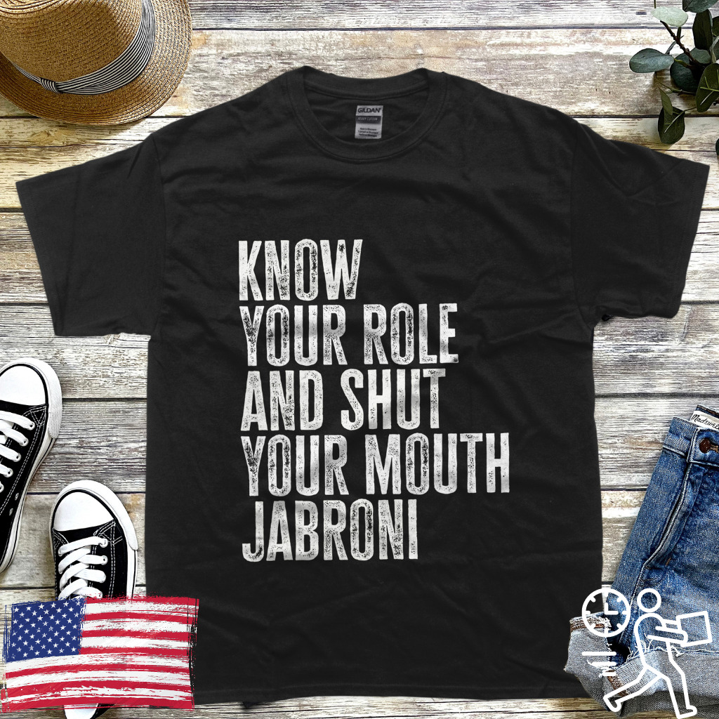 Know Your Role and Shut Your Mouth Jabroni Black T-Shirt - Walmart.com