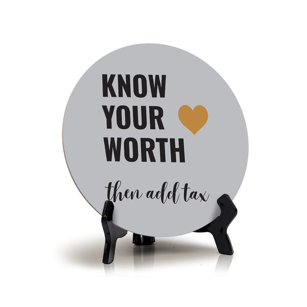 Know Your Worth Then Add Tax Table Sign with Acrylic Stand (5x5 ...