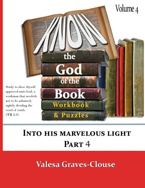 Know the God of the Book: Know The God Of The Book Volume 4 : Into His ...