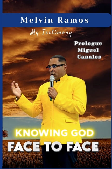 Knowing God Face to Face: My Testimony, (Paperback) - Walmart.com