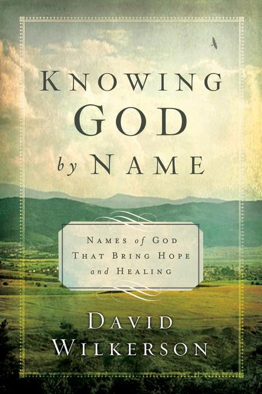 Knowing God by Name: Names of God That Bring Hope and Healing ...