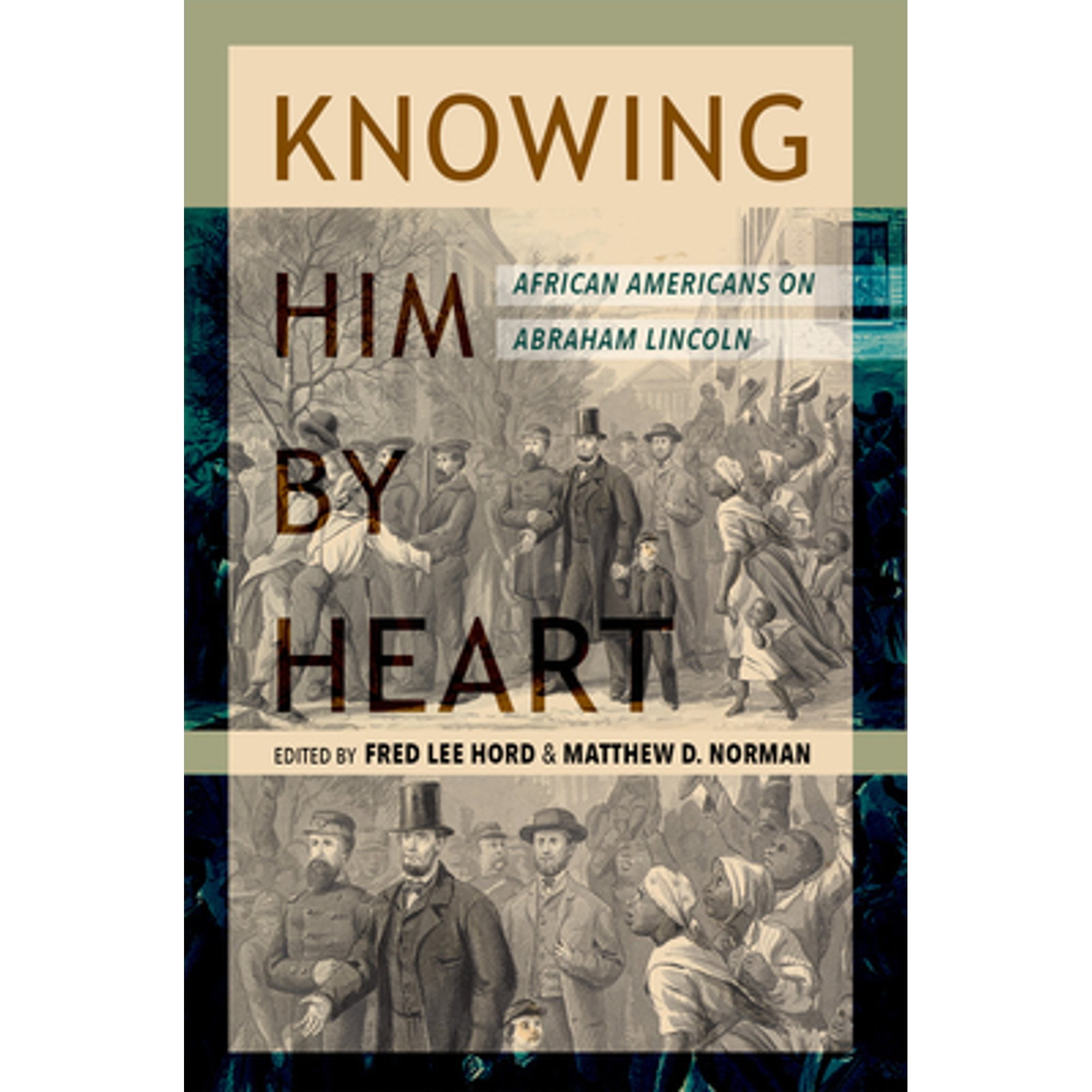 Pre-Owned Knowing Him by Heart: African Americans on Abraham Lincoln ...