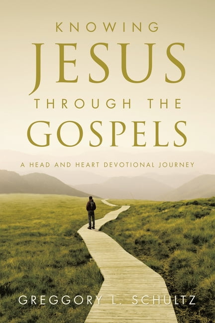 Knowing Jesus Through the Gospels: A Head and Heart Devotional Journey ...