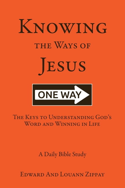 Knowing The Ways Of Jesus: The Keys to Understanding God's Word and Winning in Life - Walmart.com