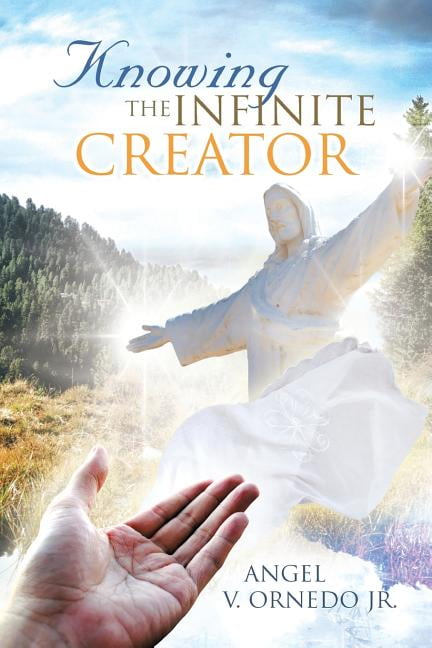 Knowing the Infinite Creator : Telepathic Conversations with Jesus ...