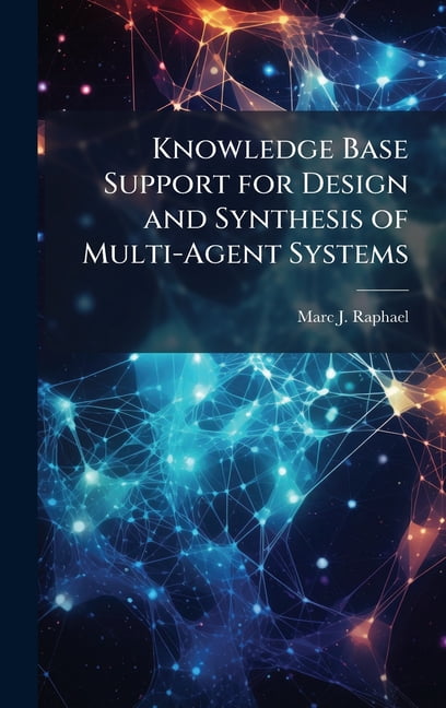 Knowledge Base Support for Design and Synthesis of Multi-Agent Systems ...