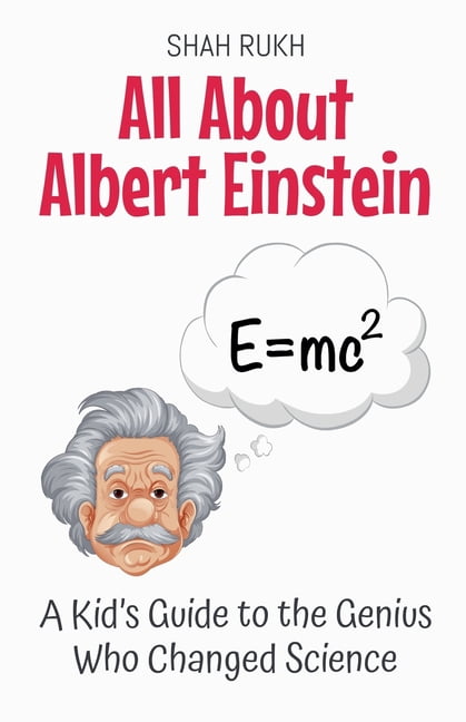 Knowledge Books for Kids All About Albert Einstein: A Kid's Guide to ...