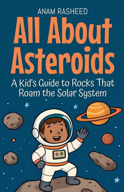 Knowledge Books for Kids All About Asteroids: A Kid's Guide to Rocks ...