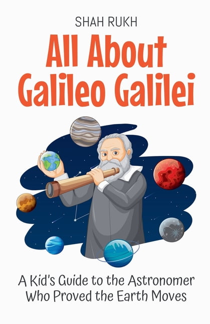 Knowledge Books for Kids All About Galileo Galilei: A Kid's Guide to ...