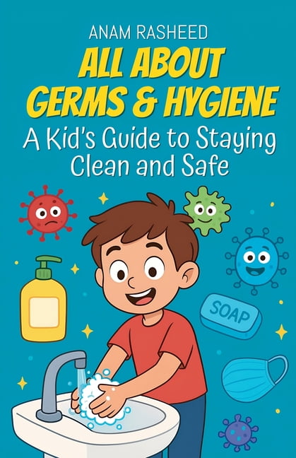 Knowledge Books for Kids All About Germs & Hygiene: A Kid's Guide to ...