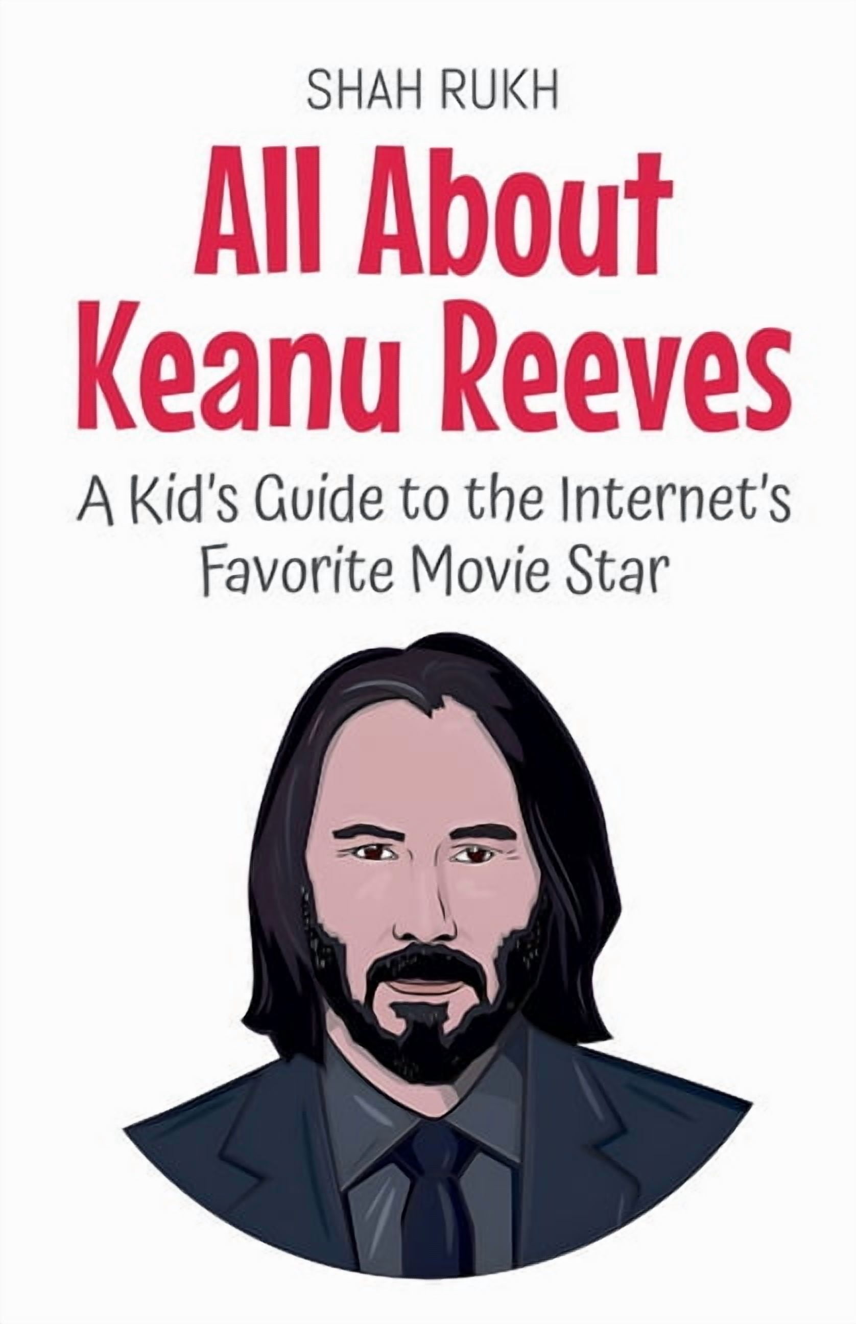 Knowledge Books for Kids All About Keanu Reeves: A Kid's Guide to the ...