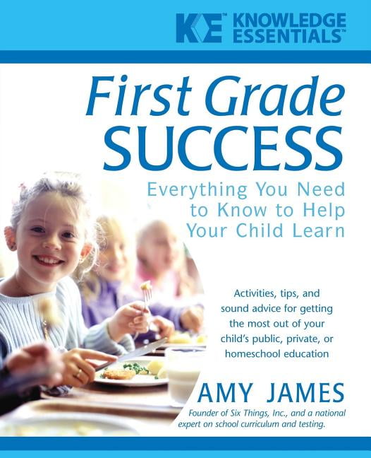 Knowledge Essentials First Grade Success: Everything You Need to Know ...
