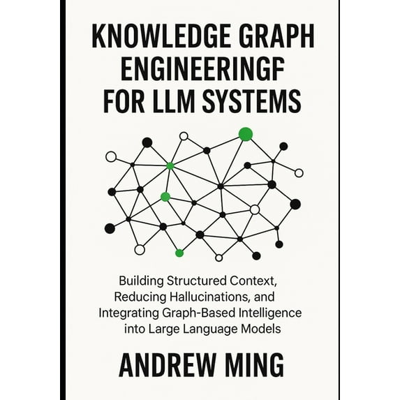 Knowledge Graph Engineering for LLM Systems: Building Structured ...