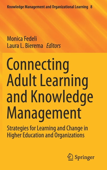 Knowledge Management and Organizational Learning: Connecting Adult ...