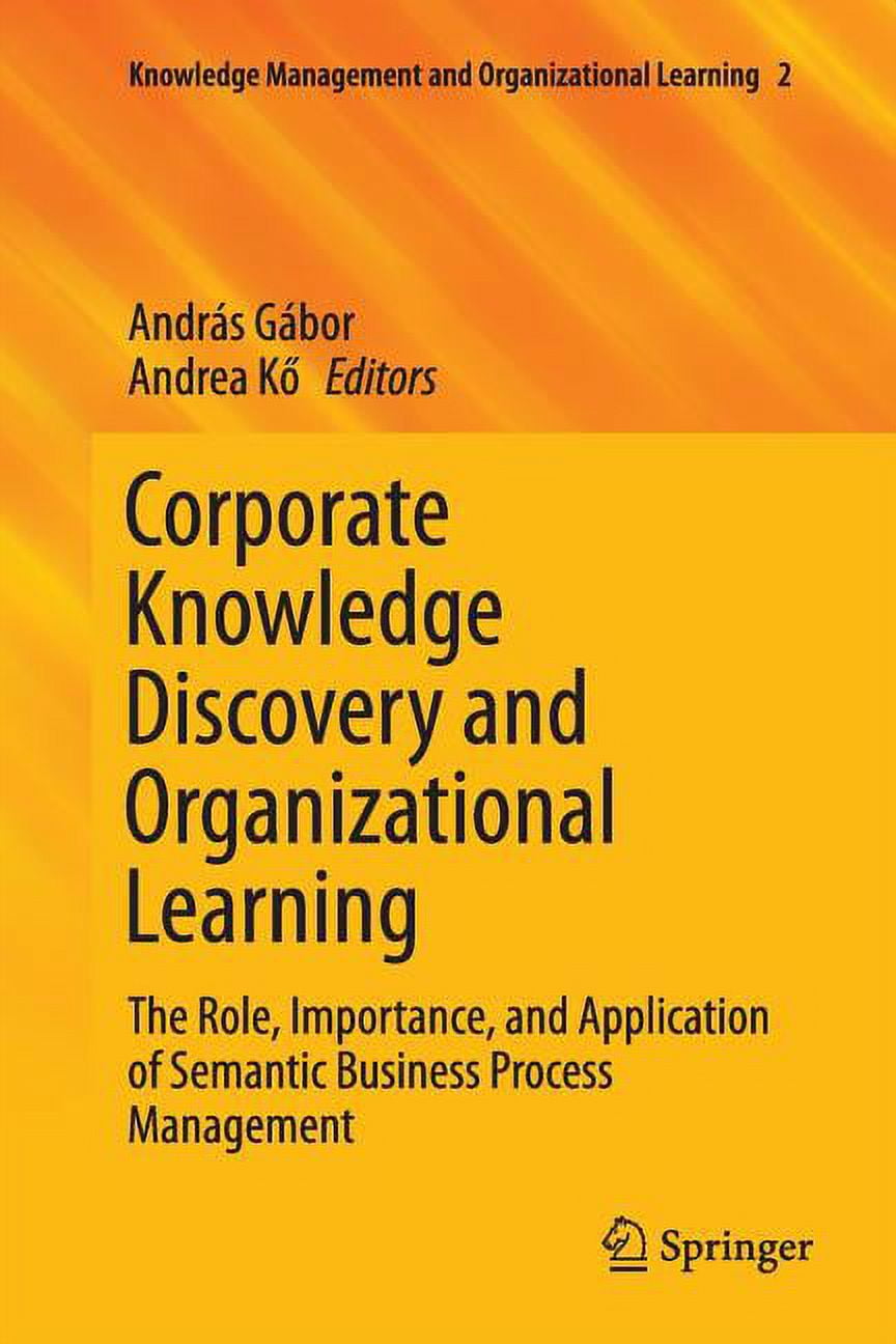 Knowledge Management and Organizational Learning: Corporate Knowledge ...