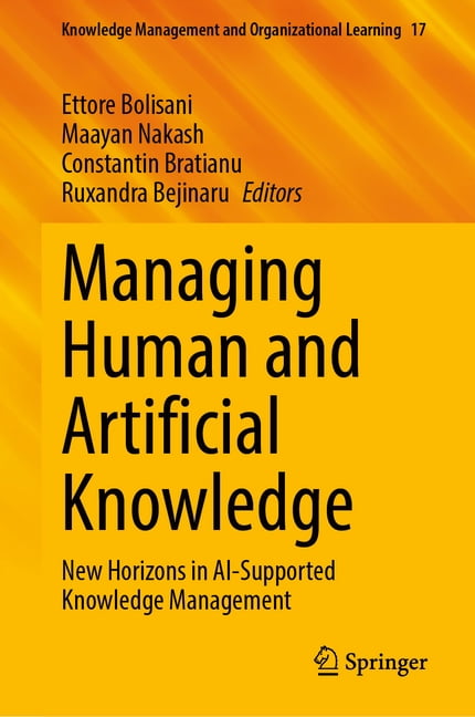 Knowledge Management and Organizational Managing Human and Artificial ...