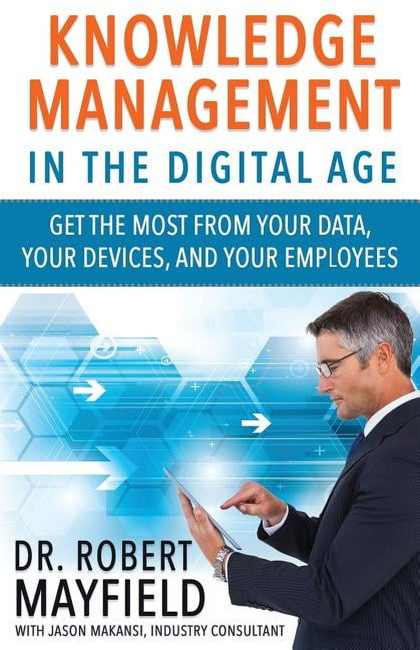 Knowledge Management in the Digital Age: Get the Most from Your Data ...