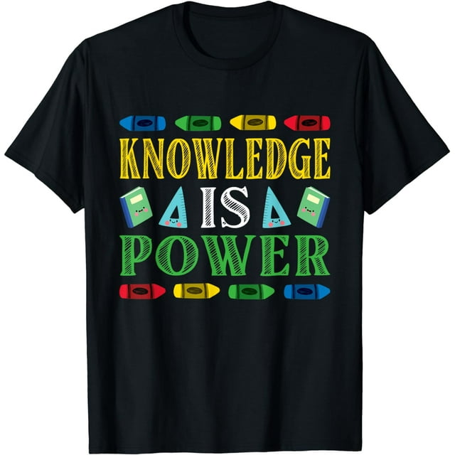 Knowledge is Power Design For Teacher & Student T-Shirt - Walmart.com