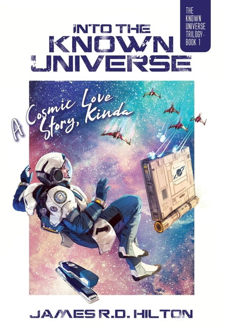 Known Universe Trilogy: Into the Known Universe: A Cosmic Love Story ...