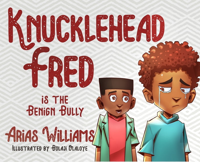 Knucklehead Fred is the Benign Bully, (Hardcover) - Walmart.com