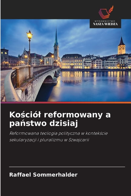 KościÃ³l reformowany a państwo dzisiaj, (Paperback) - Walmart.com