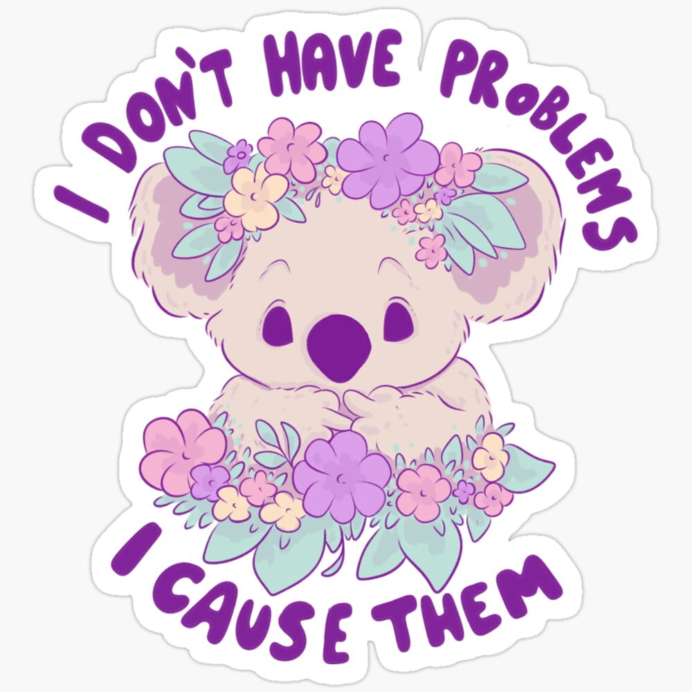 Koala - I Don'T Have Problems Sticker Phone Decal Water Bottle Stickers ...