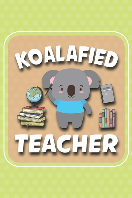 Koalafied Teacher: Koalafied Teacher Koala Gift Idea, Koala's are just ...