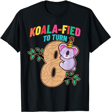 Koalafied To Turn 8 Koala Bear 8th Birthday Party Eight Cute T-Shirt ...