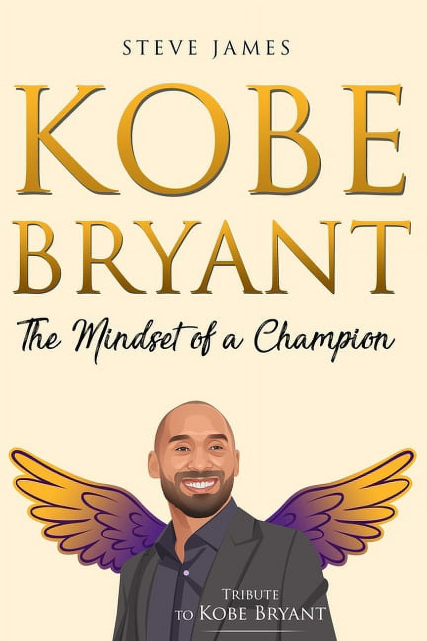 Kobe Bryant: Kobe Bryant: The Mindset of a Champion (Tribute to Kobe ...