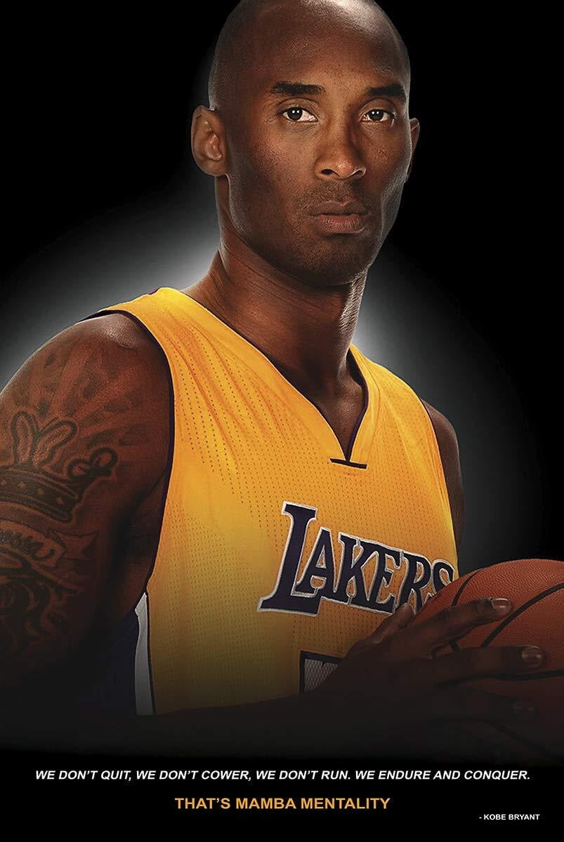 Kobe Bryant Poster Quote: WE Don'T Quit, WE Don'T COWER, WE Don'T Run ...