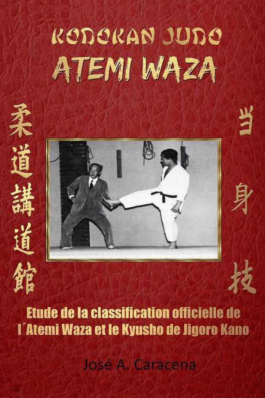 Kodokan Judo Atemi Waza (FranÃ§ais).: Ã tude de la classification ...