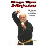 Koga Ryu Ninjutsu : The Ancient Art of Stealth and Strategy (revised ...